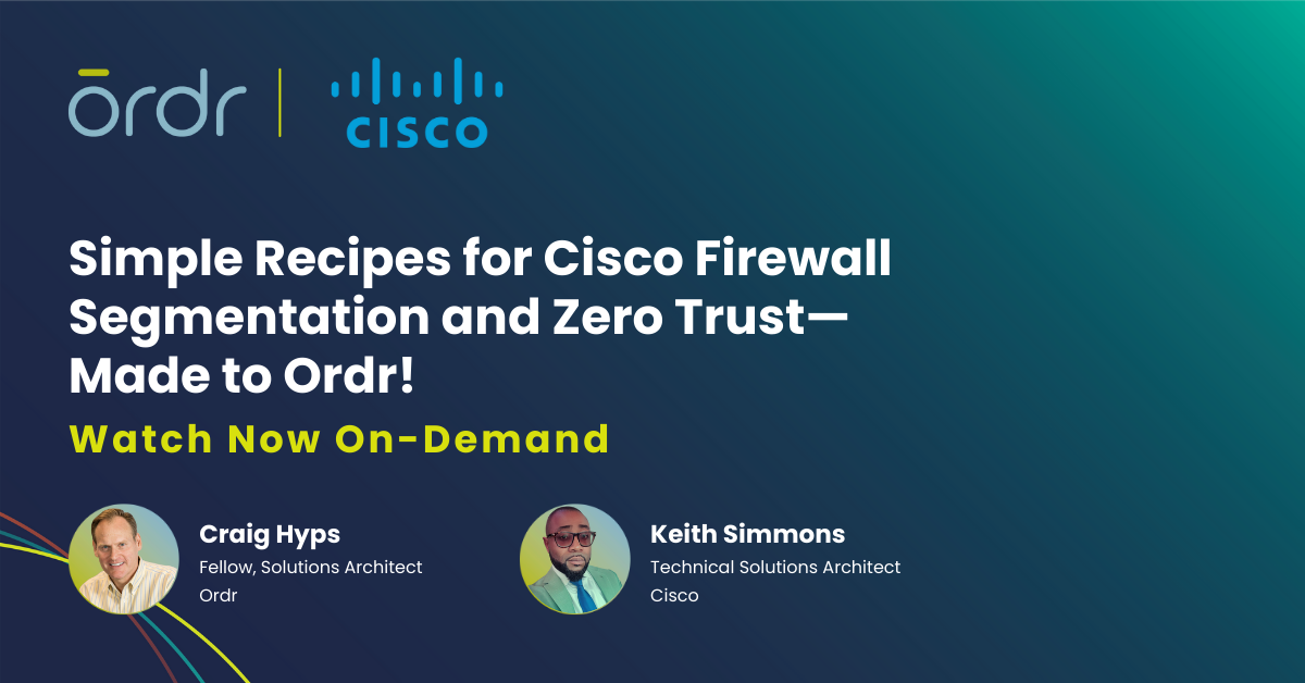Cisco Firewall Segmentation and Zero Trust Webinar - Ordr